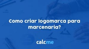 Como criar logomarca para marcenaria? - Calcme