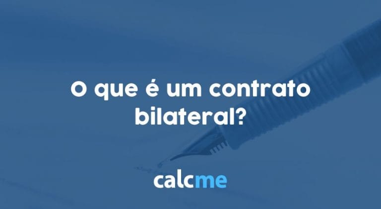 O que é um contrato bilateral? - Calcme