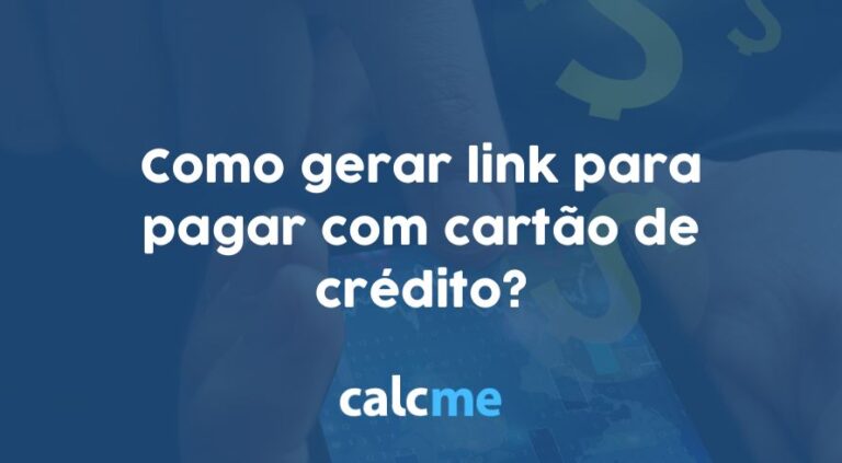 Como gerar link para pagar com cartão de crédito? - Calcme
